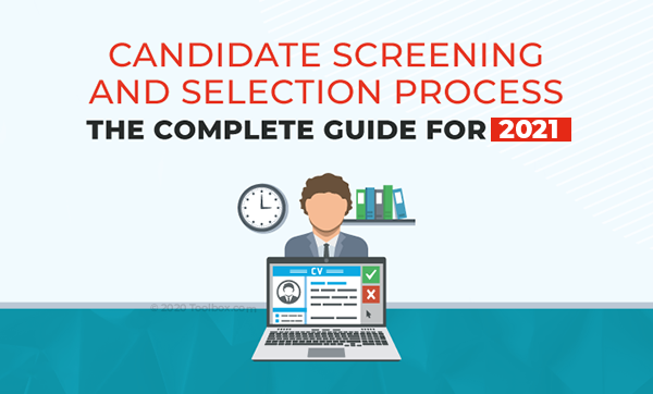 Candidate Screening and Selection Process: The Complete Guide for 2021 ...